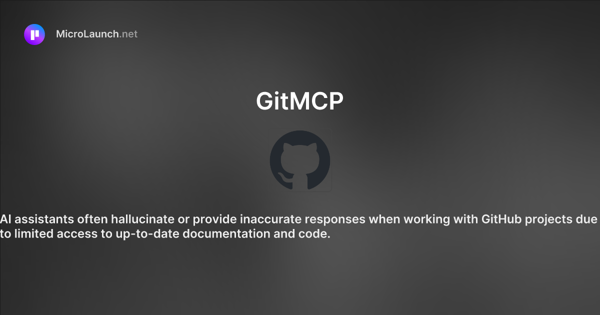 Gitmcp Is Now On Microlaunch