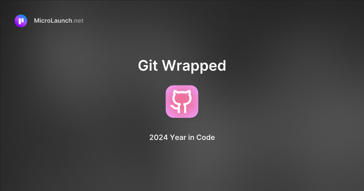 Git Wrapped is now on Microlaunch