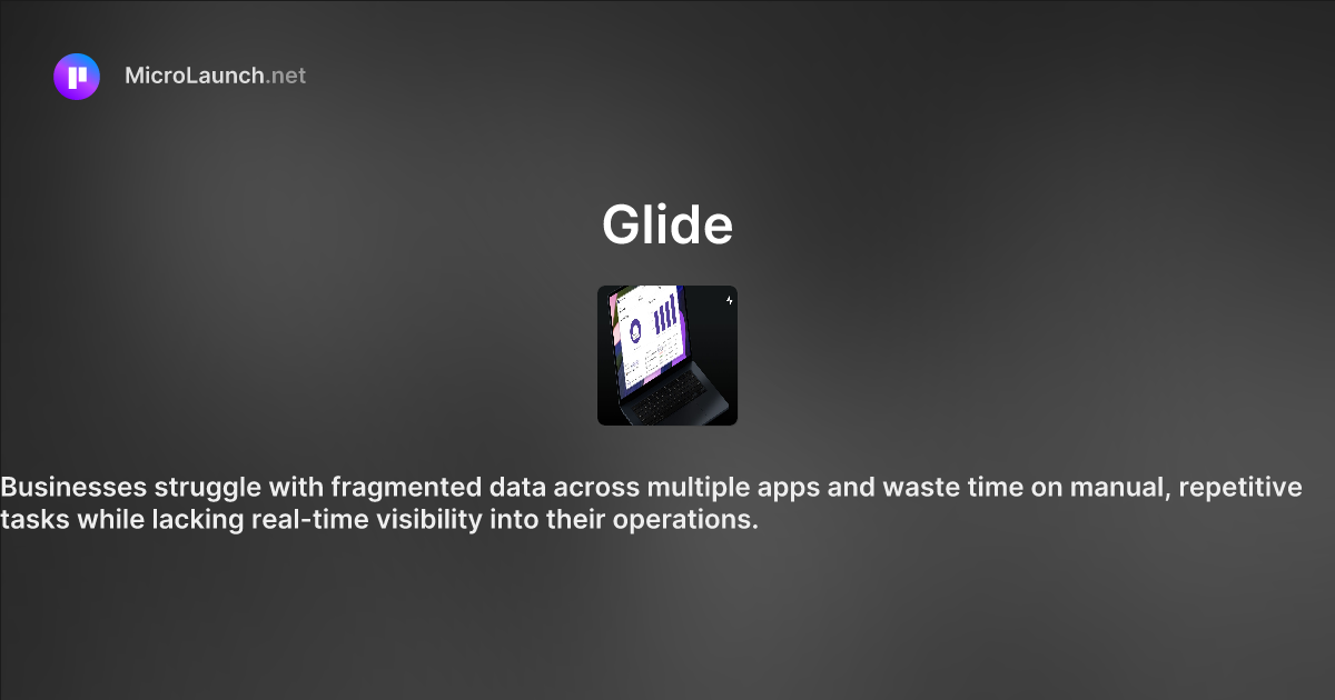 Glide is now on Microlaunch