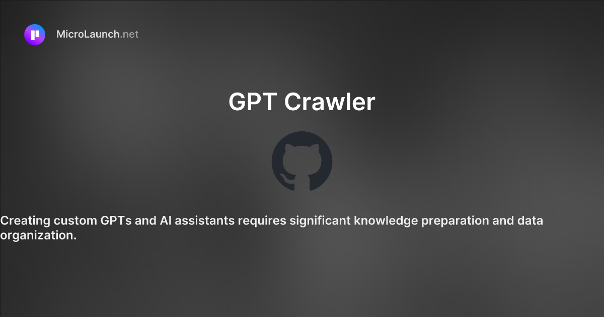 GPT Crawler is now on Microlaunch