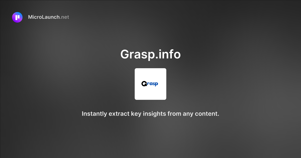 Grasp.info is now on Microlaunch