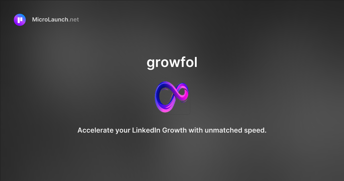 Growfol is now on Microlaunch