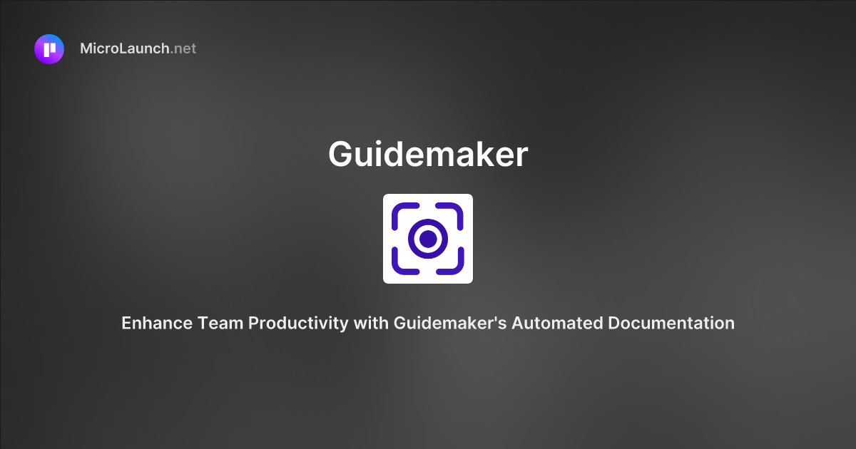 Guidemaker is now on Microlaunch