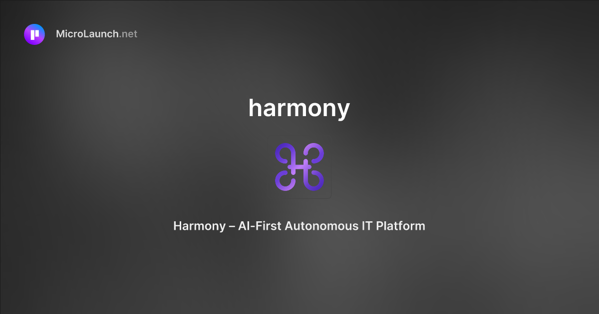Harmony is now on Microlaunch