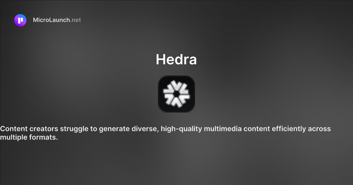 Hedra is now on Microlaunch