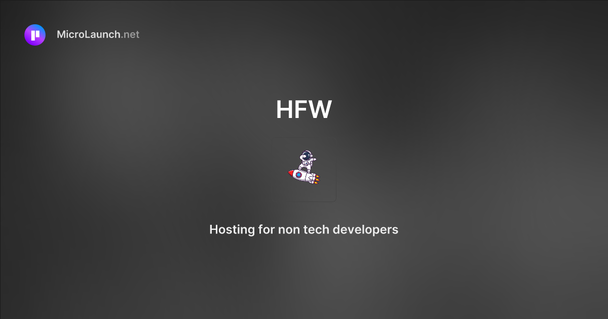 HFW is now on Microlaunch
