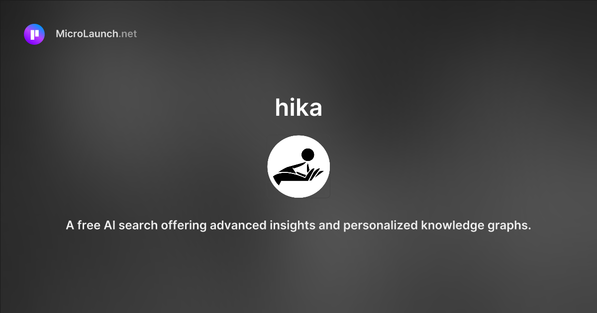Hika is now on Microlaunch