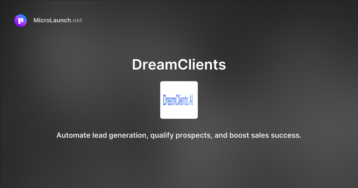 DreamClients is now on Microlaunch