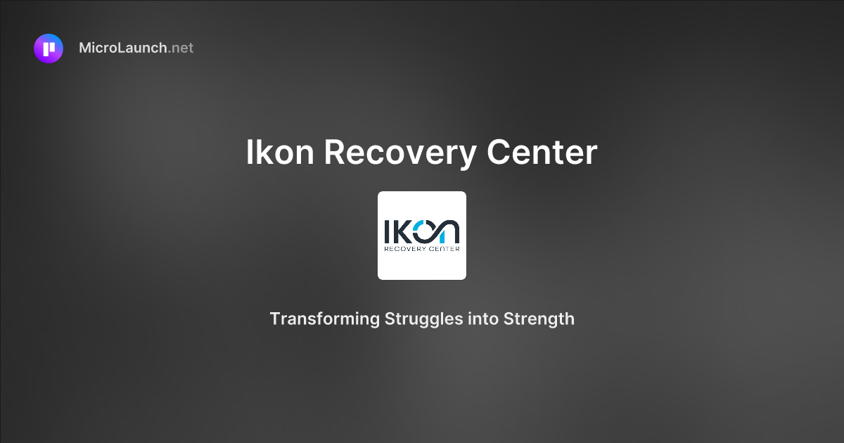 Ikon Recovery Center is now on Microlaunch