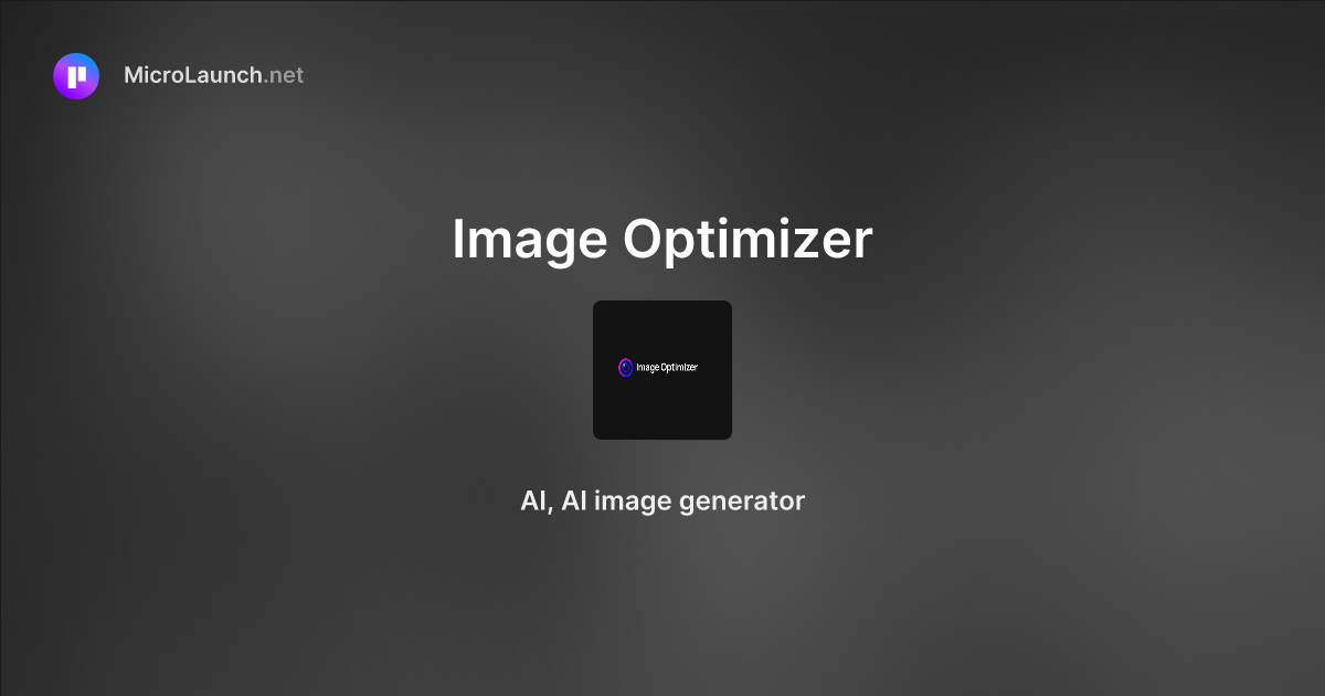 Image Optimizer is now on Microlaunch