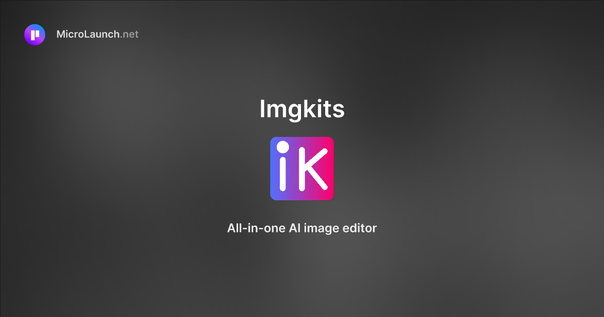 Imgkits is now on Microlaunch