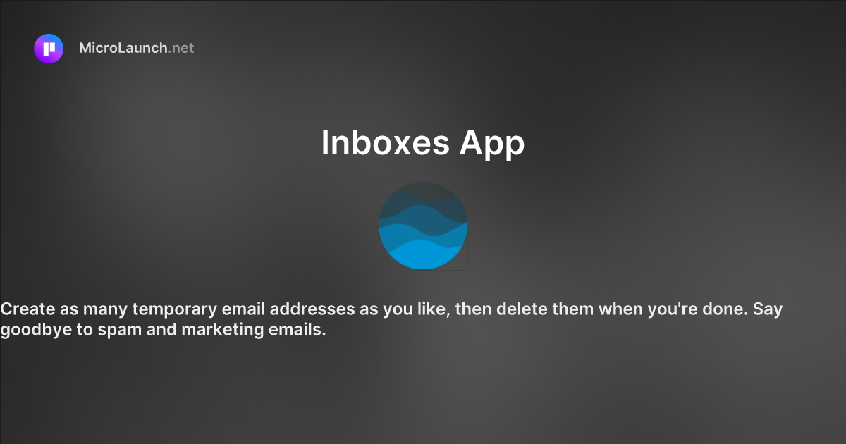 Inboxes App is now on Microlaunch
