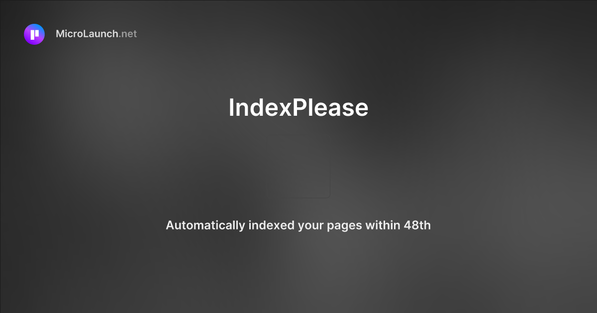 IndexPlease is now on Microlaunch