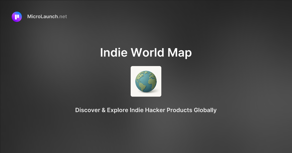 Indie World Map is now on Microlaunch