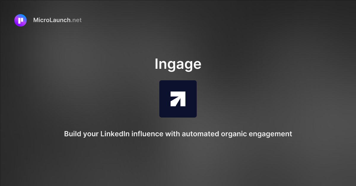 Ingage is now on Microlaunch