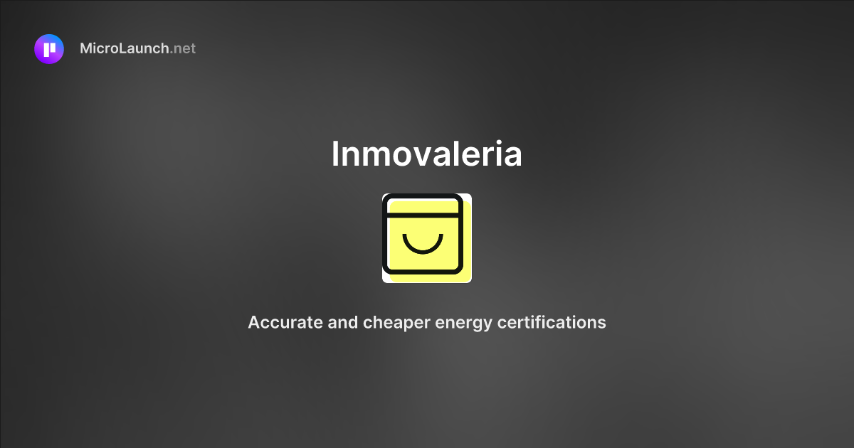 Inmovaleria is now on Microlaunch