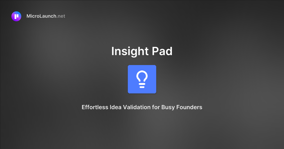 Insight Pad is now on Microlaunch