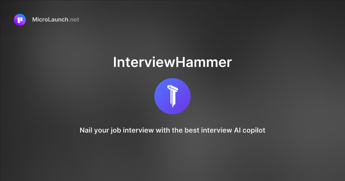 InterviewHammer is now on Microlaunch