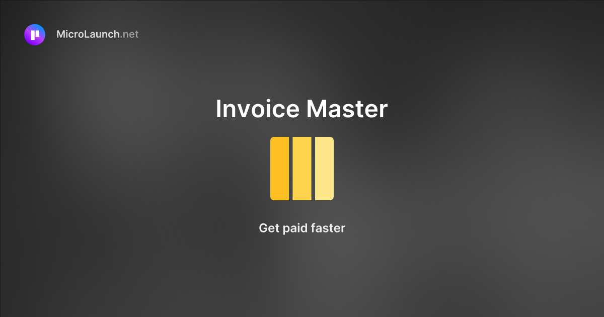 Invoice Master is now on Microlaunch