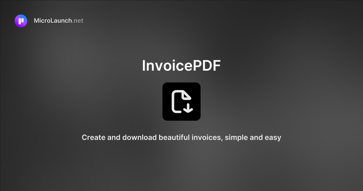 InvoicePDF is now on Microlaunch