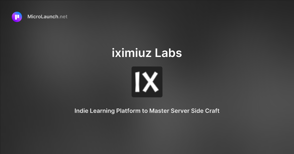 Iximiuz Labs is now on Microlaunch