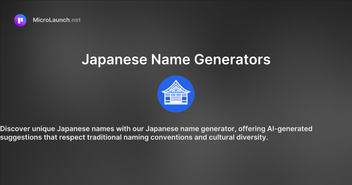 Japanese Name Generators is now on Microlaunch