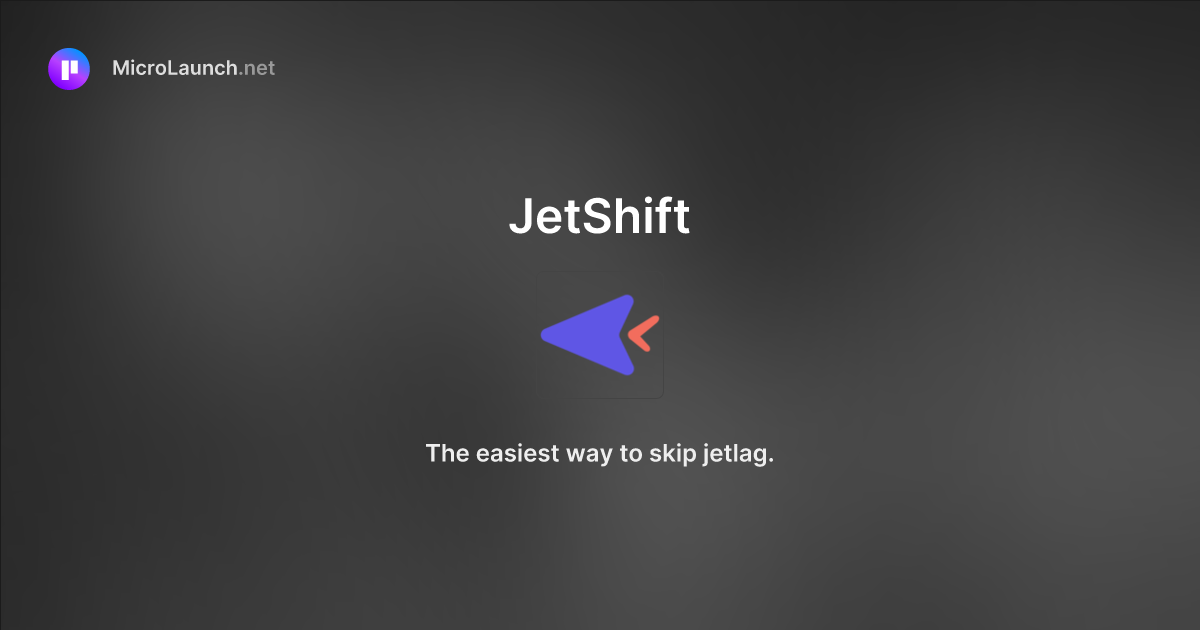 JetShift is now on Microlaunch