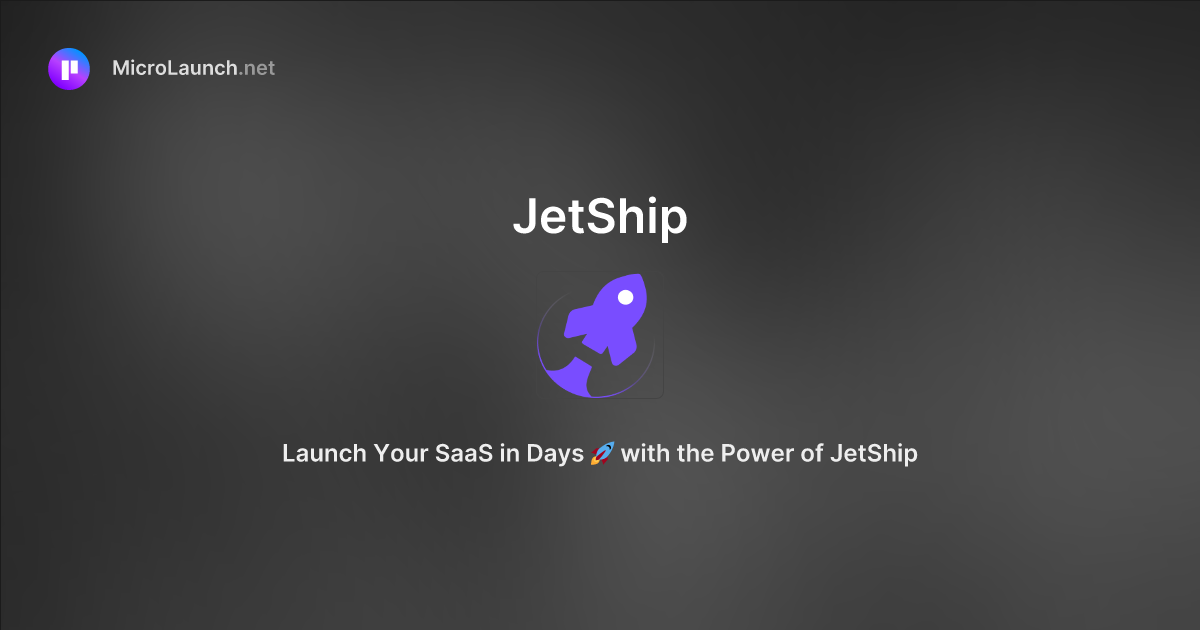 JetShip is now on Microlaunch JetShip is now on Microlaunch