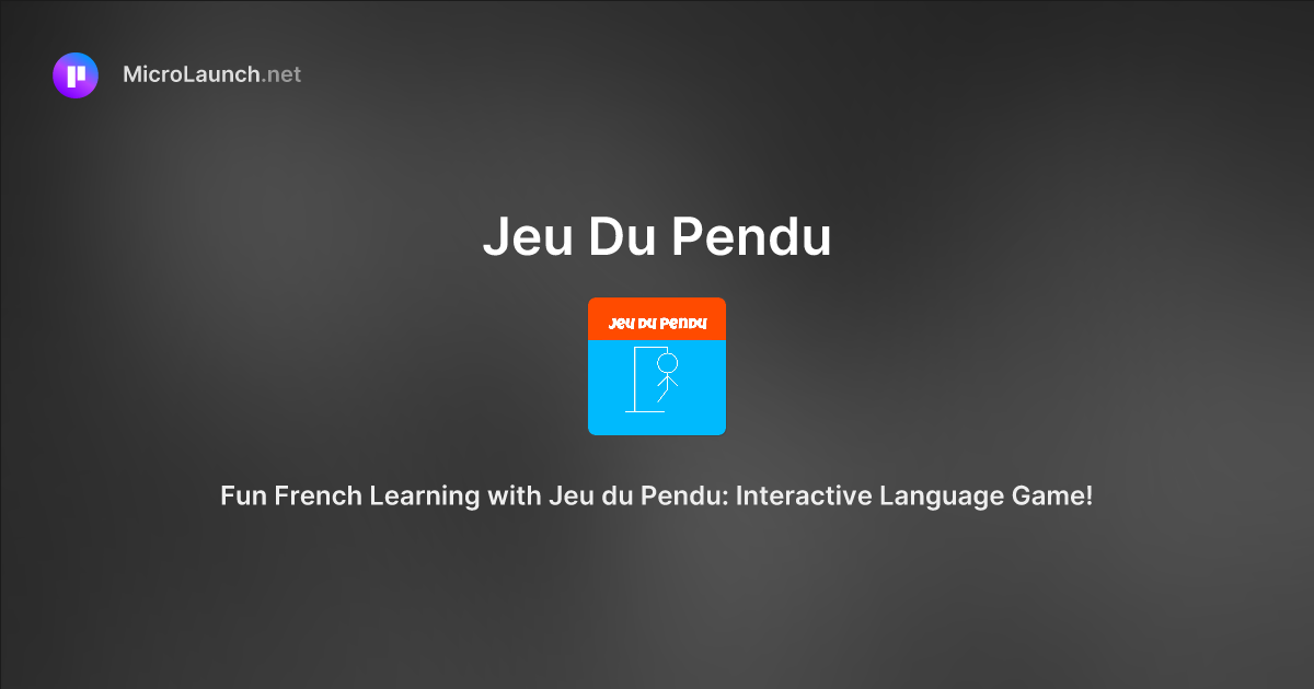 Jeu Du Pendu is now on Microlaunch