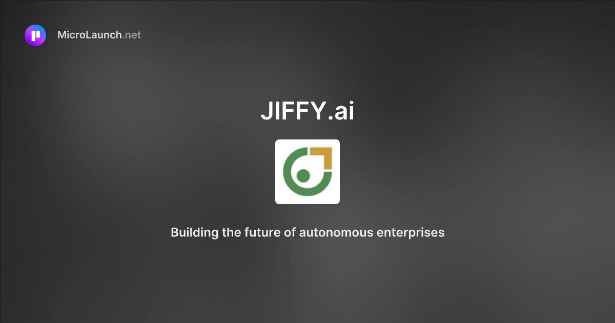 JIFFY.ai is now on Microlaunch