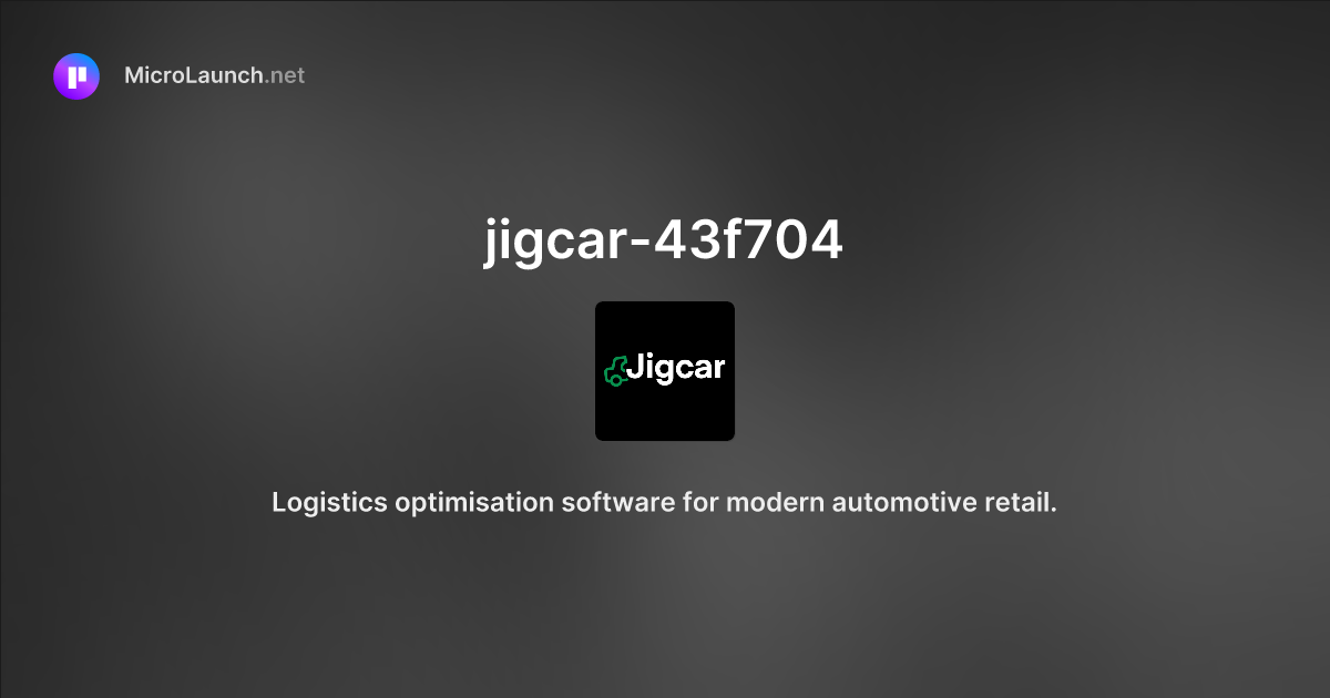 Jigcar-43f704 is now on Microlaunch