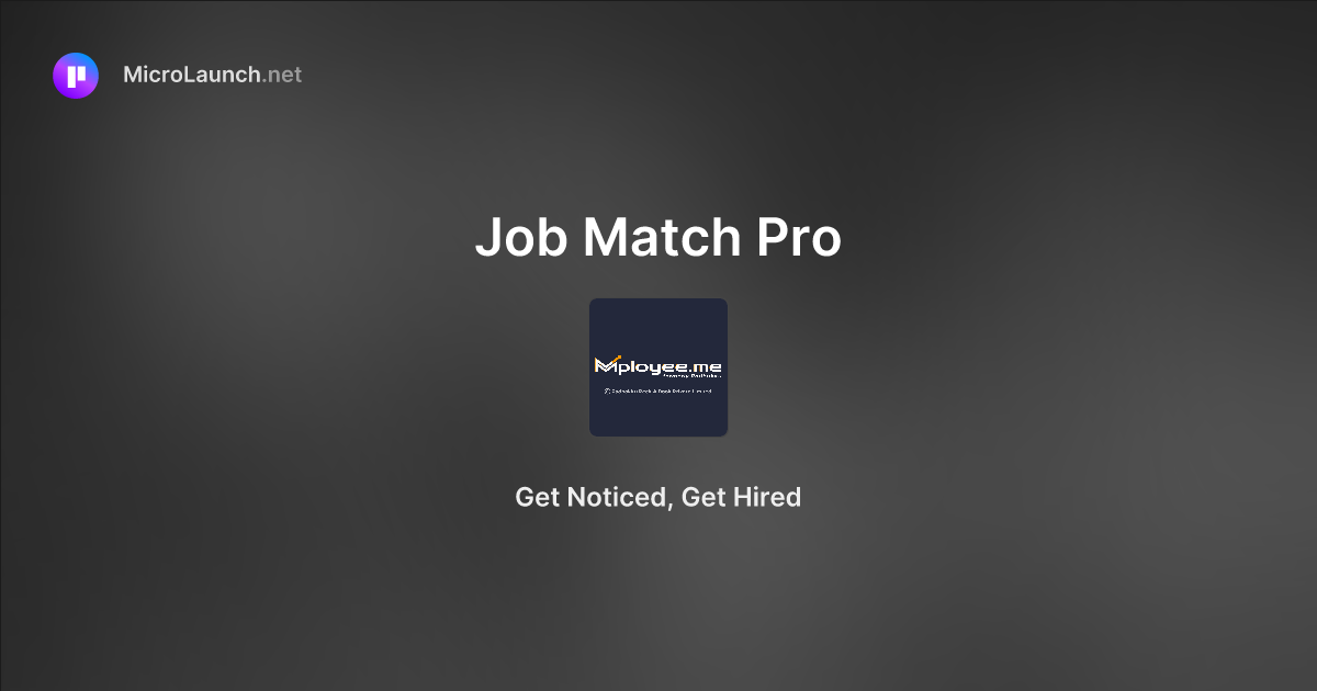 Job Match Pro is now on Microlaunch