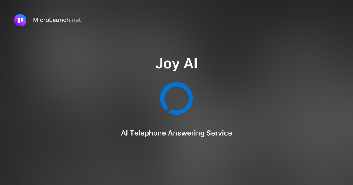 Joy AI is now on Microlaunch