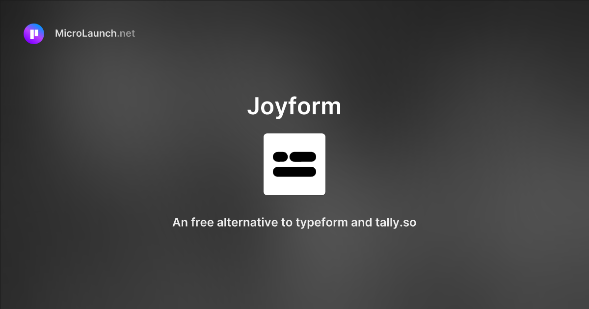 Joyform is now on Microlaunch