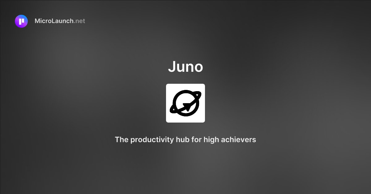 Juno is now on Microlaunch