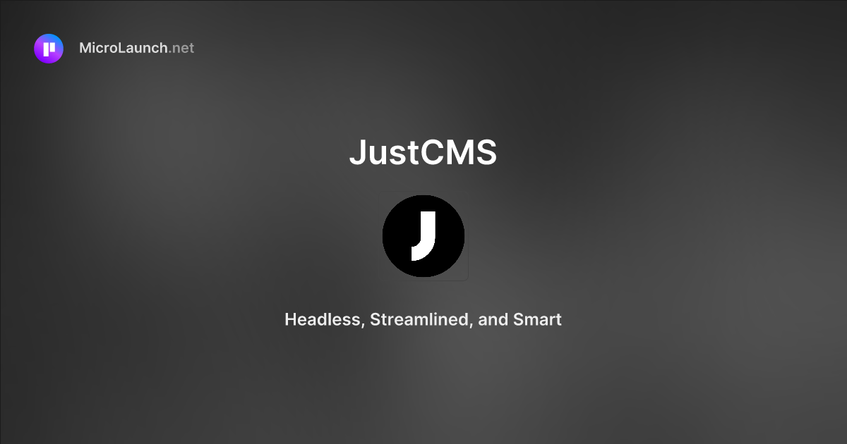 JustCMS is now on Microlaunch