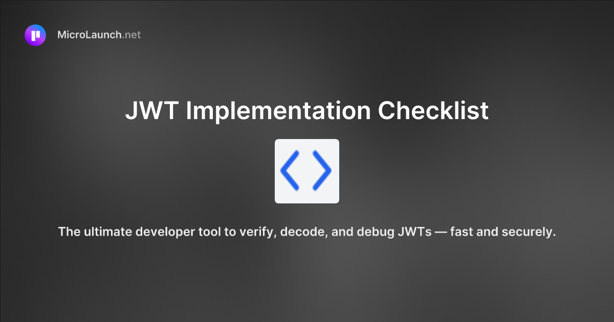 JWT Implementation Checklist is now on Microlaunch