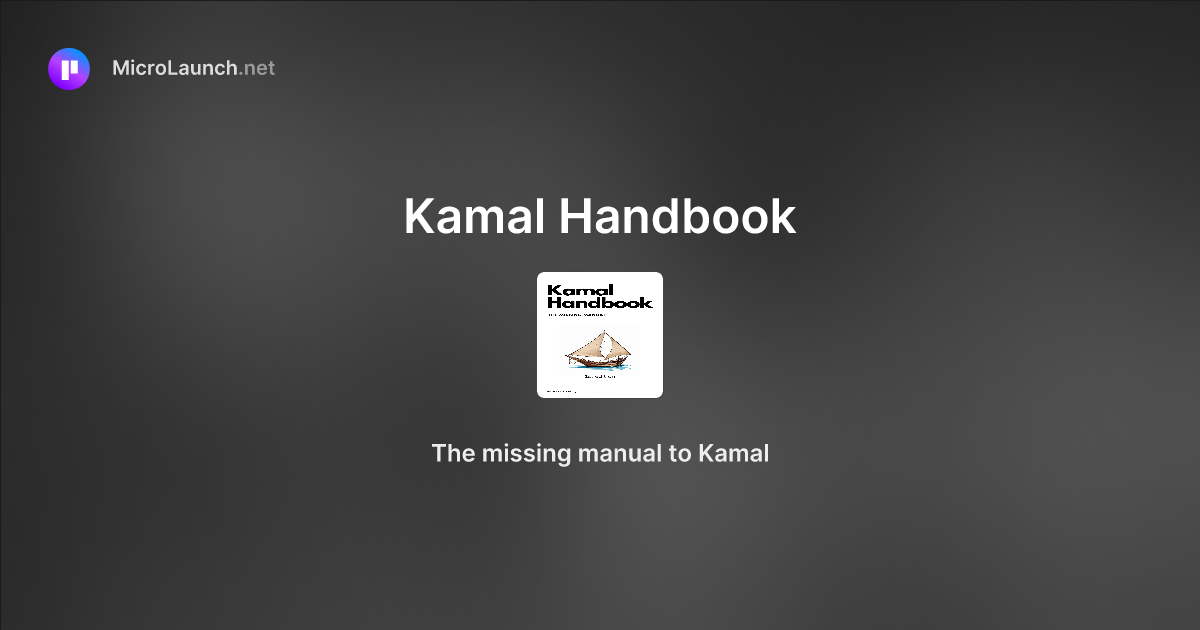 Kamal Handbook is now on Microlaunch