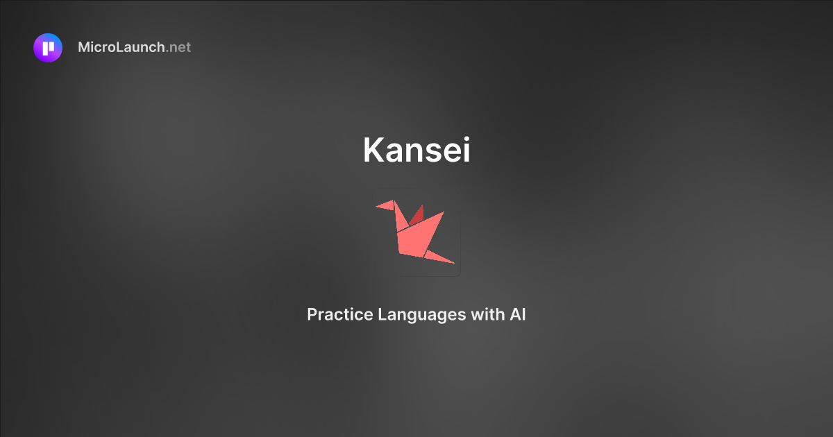 Kansei is now on Microlaunch