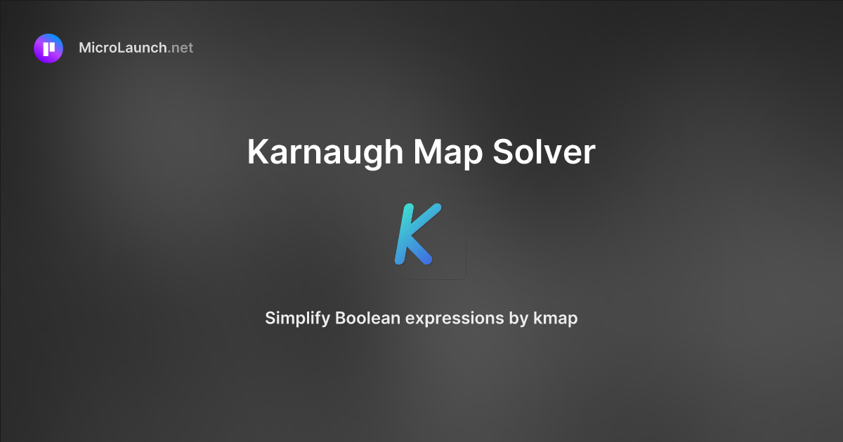Karnaugh Map Solver is now on Microlaunch