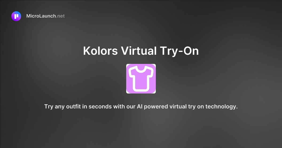 Kolors Virtual Try-On is now on Microlaunch