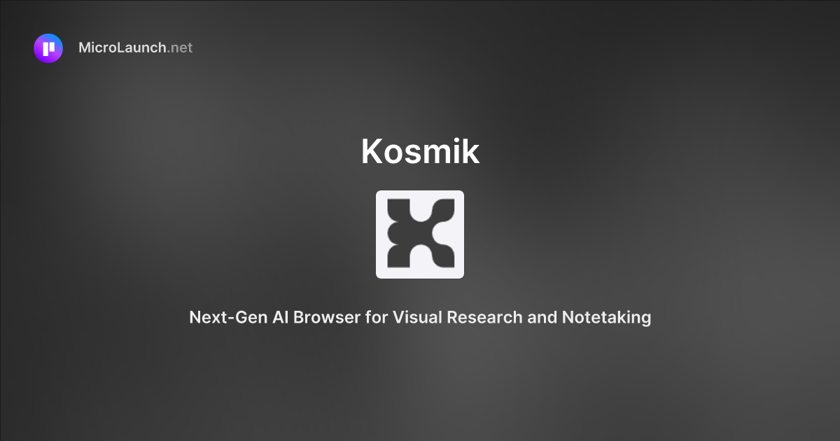 Kosmik is now on Microlaunch