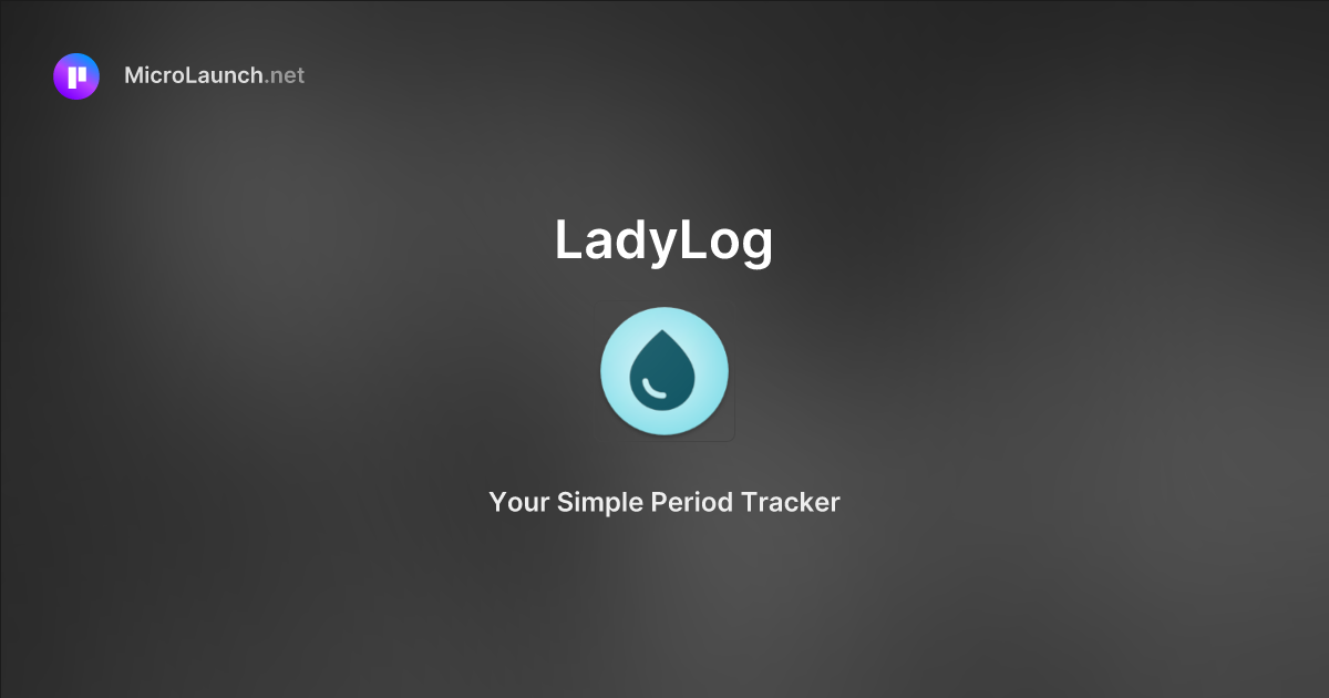 LadyLog is now on Microlaunch
