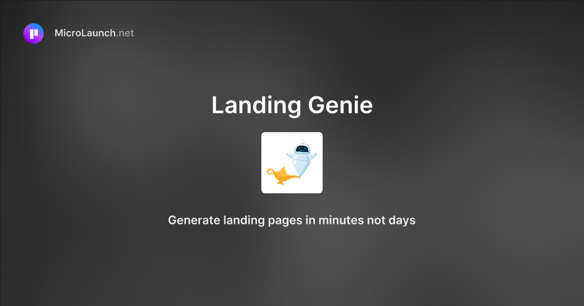Landing Genie is now on Microlaunch