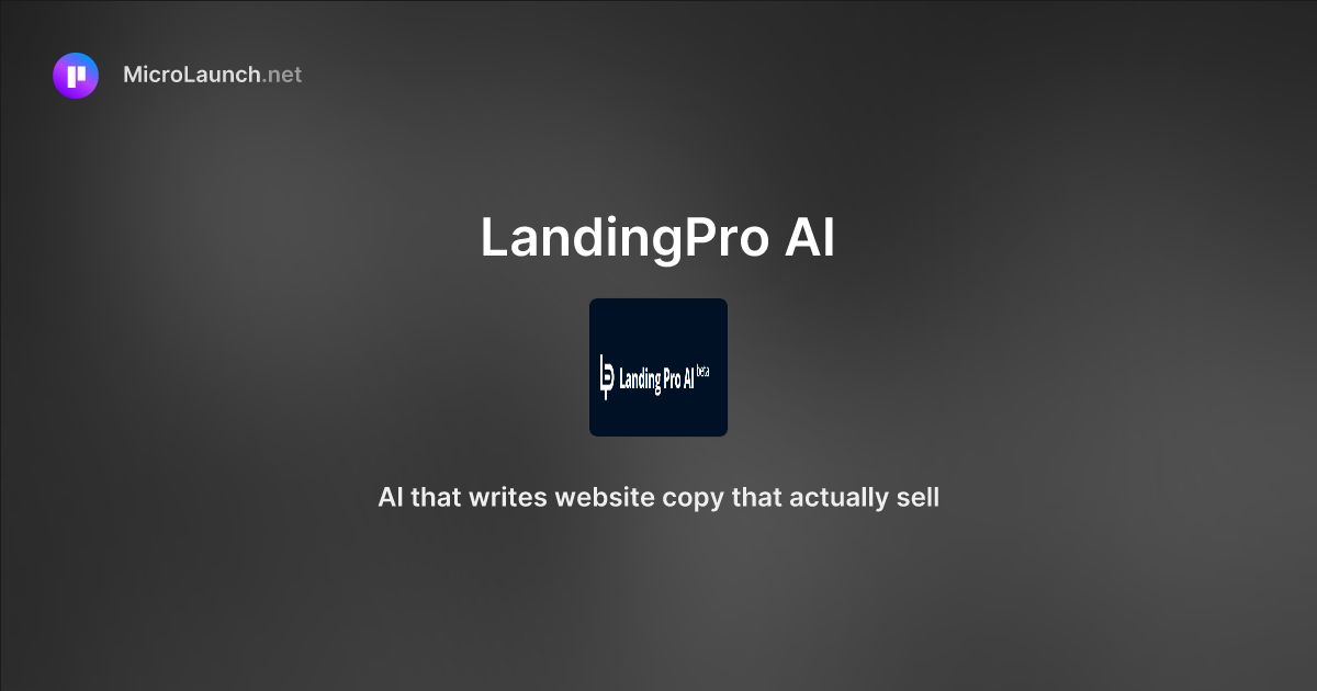 LandingPro AI is now on Microlaunch