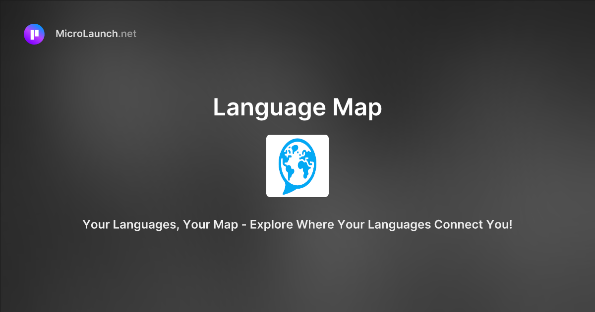 Language Map is now on Microlaunch
