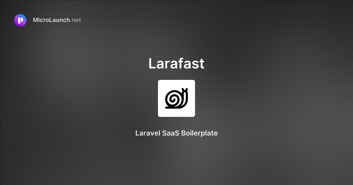 Larafast is now on Microlaunch