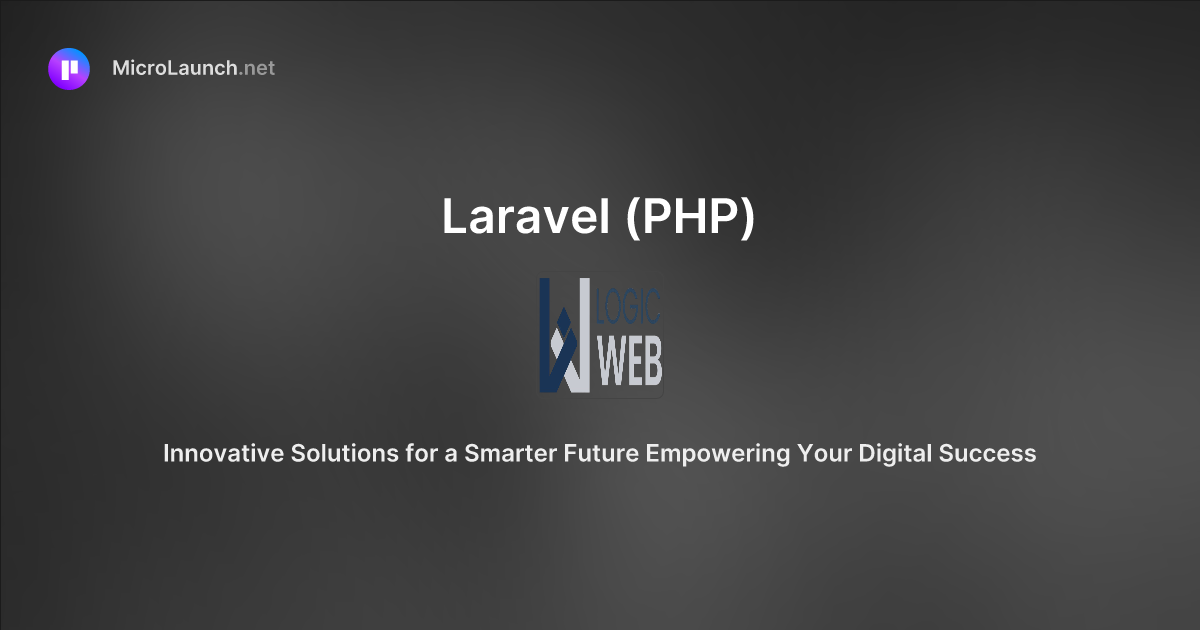 Laravel (PHP) is now on Microlaunch