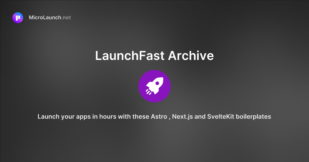 LaunchFast Archive is now on Microlaunch
