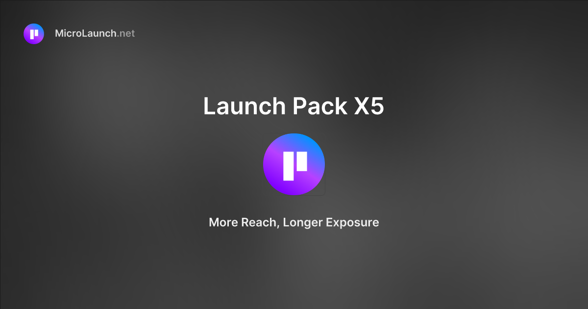 Launch Pack X5 is now on Microlaunch